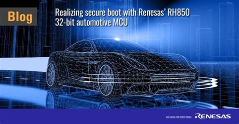 Achieving A Root Of Trust With Secure Boot In Automotive Rh850 And R Car Devices Part 2