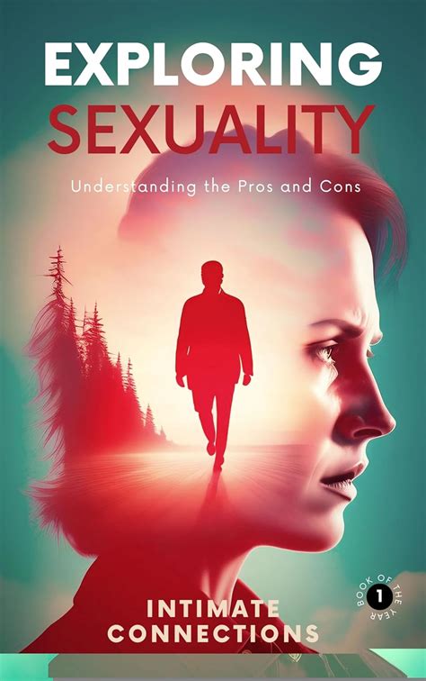 Amazon Com Exploring Sexuality Understanding The Pros And Cons Of Intimate Connections EBook