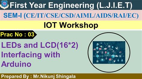 Practical LEDs And LCD Interfacing With Arduino IOT Workshop Laboratory First Year