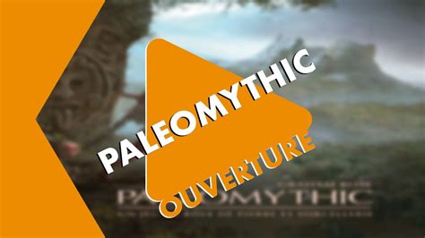 Ouverture Critique Paleomythic Youtube