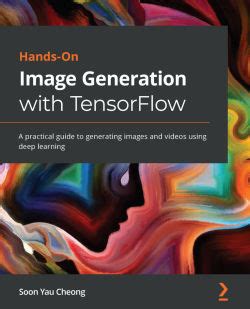 Github Packtpublishing Hands On Image Generation With Tensorflow Hands On Image
