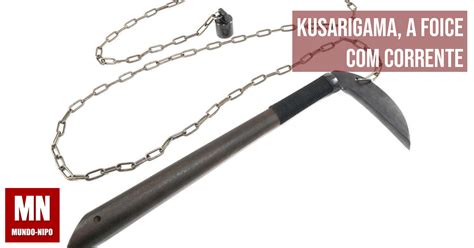 Como Usar A Kusarigama Mundo Nipo