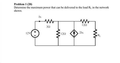 Solved Problem Determine The Maximum Power That Can Chegg