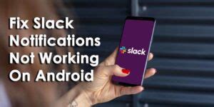 19 Methods Fix Slack Notifications Not Working On Android