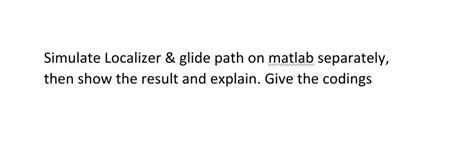 Solved Simulate Localizer And Glide Path On Matlab Separately