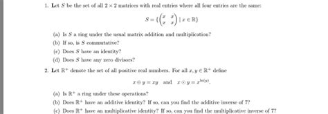 Solved 1 Let S Be The Set Of All 2 X 2 Matrices With Real