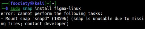 Cannot Install Figma Linux Through Snap In Kali Linux Snapd