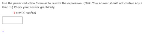 solved use the power reduction formulas to rewrite the