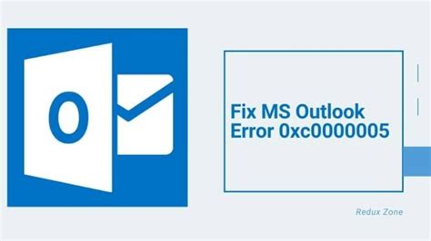 fix microsoft outlook error 0xc0000005 redux zone