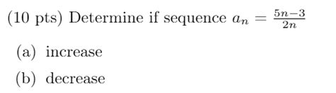 Solved 10 Pts Determine If Sequence An 5n 3 2n A