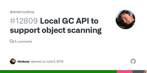 local gc api to support object scanning · issue 12809 · dotnet runtime