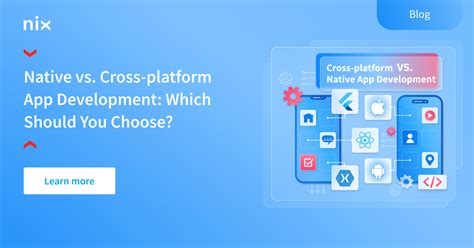 Native Vs Cross Platform Apps Pros Cons And How To Choose Nix United