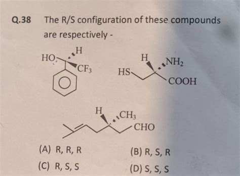 Q 38 The R S Configuration Of These Compounds Are Respectively Nc Hc