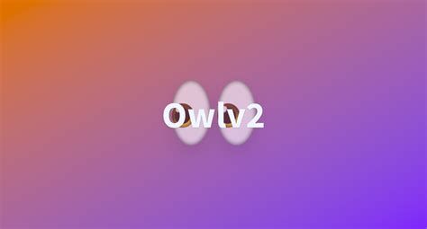 Owlv2 A Hugging Face Space By Merve
