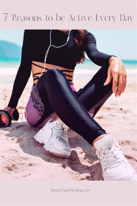 7 Reasons to be Active Every Day — BetterTogether