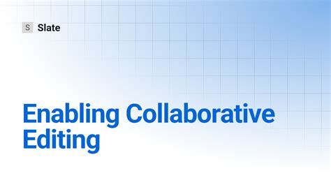 enabling collaborative editing slate