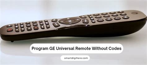 How To Program GE Universal Remote Without Codes