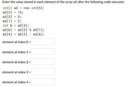 Solved Enter The Value Stored In Each Element Of The Array