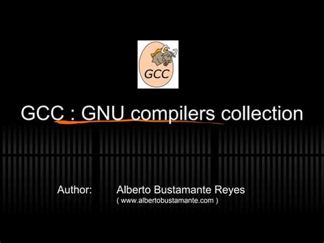 Gcc Gnu Compiler Collection Ppt