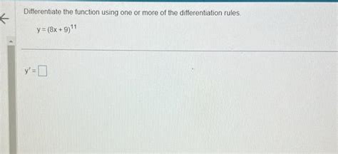 solved differentiate the function using one or more of the