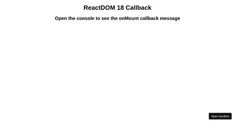 Reactdom 18 Callback Forked Codesandbox Reactdom 18 Callback Forked Codesandbox