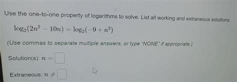 solved use the one to one property of logarithms to solve