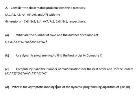 Solved 2 Consider The Chain Matrix Problem With The 7