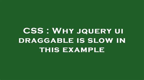 Css Why Jquery Ui Draggable Is Slow In This Example Youtube