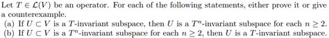 Solved Let T E L V Be An Operator For Each Of The Chegg Com