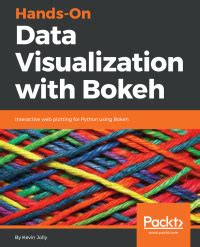 Hands On Data Visualization With Bokeh 1st Edition 9781789135404