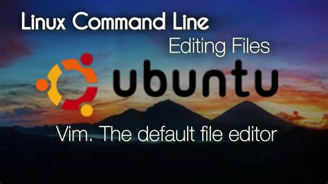 Linux Command Line Editing Files Vim The Default File Editor Youtube