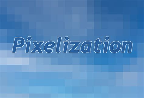 What Is Pixelization