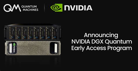 Quantum Machines Announces Nvidia Dgx Quantum Early Access Program