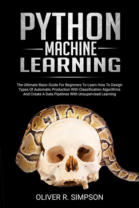 Buy Python Machine Learning The Ultimate Basic Guide For Beginners To