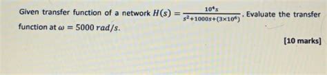 Solved Given Transfer Function Of A Network Hs Function
