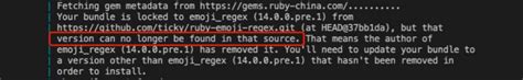 Could You Please Help On Why This Happen When I Add Ruby Emoji Regex Gem From Github To My