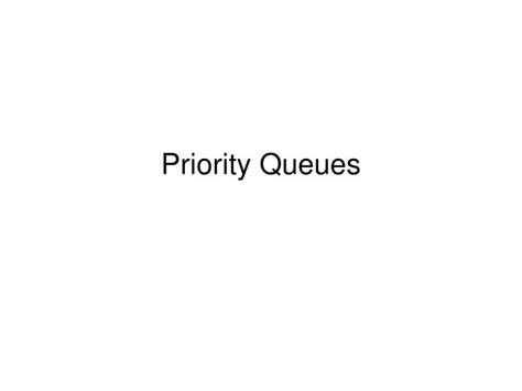 Ppt Priority Queues Powerpoint Presentation Free Download Id4154027