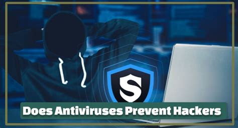 Does Antiviruses Prevent Hackers Find Out