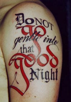 Typography Tattoo Do Not Go Gentle Into That Good Night Tattoo Script