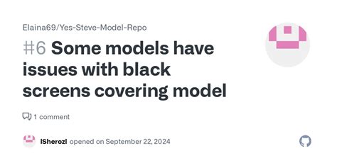 Some Models Have Issues With Black Screens Covering Model Issue Elaina Yes Steve Model