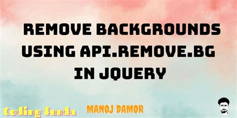 How To Remove Image Backgrounds With Apiremovebg Manoj Damor Posted On The Topic Linkedin