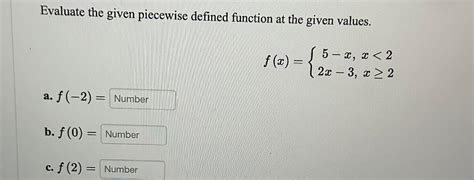 solved evaluate the given piecewise defined function at the