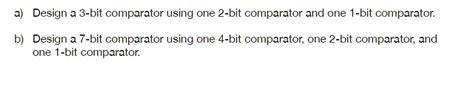 Solved A Design A 3 Bit Comparator Using One 2 Bit Comparator And One