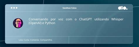 Conversando Por Voz Com O Chatgpt Utilizando Whisper Openai E Python