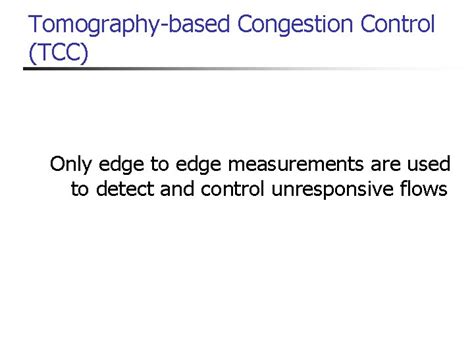 network tomography based unresponsive flow detection and control