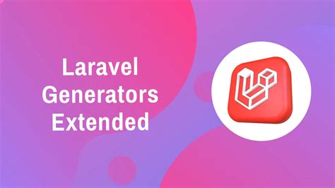 Extended Migration Generators For Laravel 6 7 8 And 9