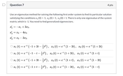 Solved Question 7 4 Pts Use An Eigenvalue Method For Solving Chegg Com