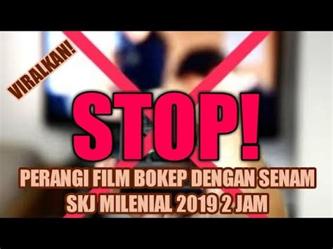 VIRALKAN! PERANGI FILM BOKEP DENGAN SENAM SKJ MILENIAL 2019 2 JAM (100 JUTA VIEWER) - YouTube