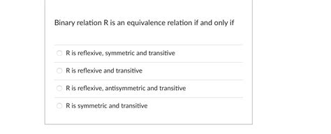 Solved Binary Relation R Is An Equivalence Relation If And