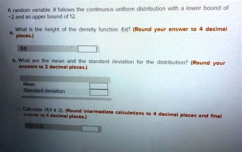 A Random Variable X Follows The Continuous Uniform Distribution With Lower Bound Of 2and An